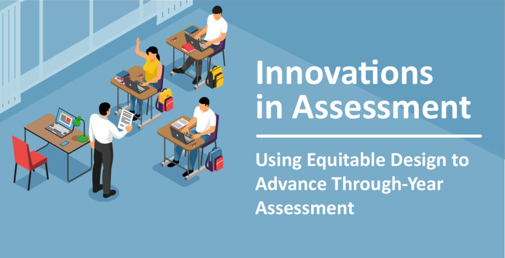 Using Equitable Design to Advance Through-Year Assessment